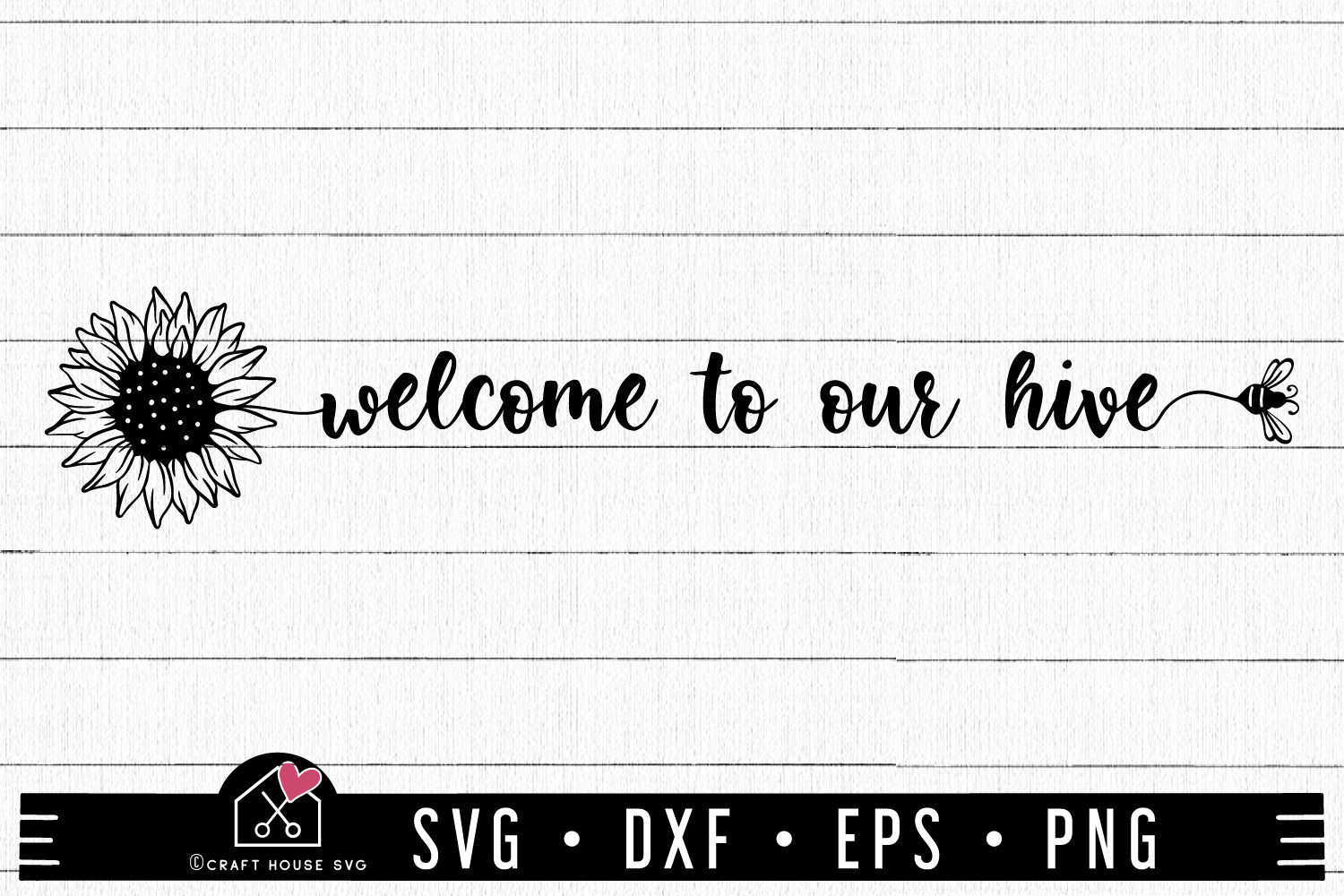 Welcome To Our Hive Bee SVG Sunflower Quote Cut File - Craft House SVG