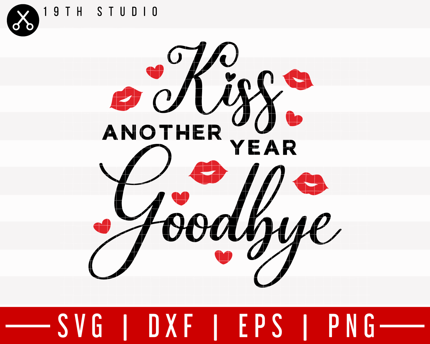 Kiss another year goodbye SVG | M21F33 - Craft House SVG