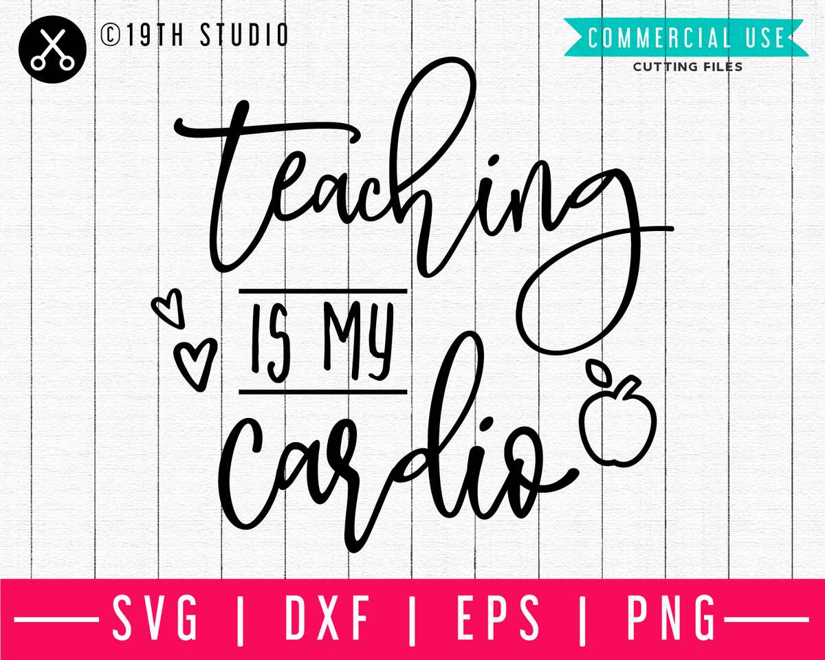 Teaching is my cardio SVG | A Gym SVG cut file| M44F - Craft House SVG