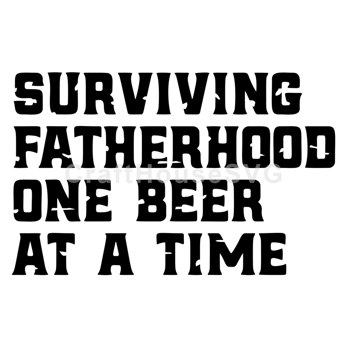 Surviving Fatherhood One Beer At A Time SVG - Free and Premium Files