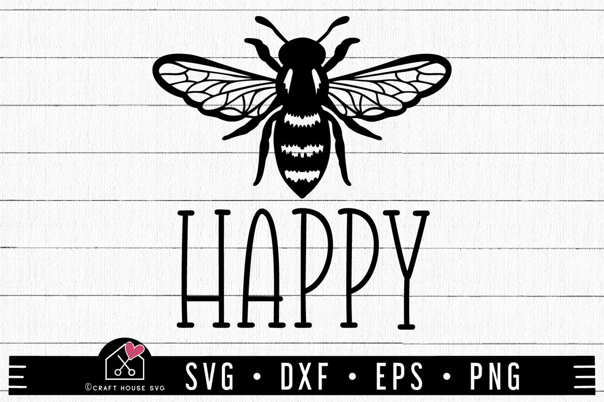 Bee Happy SVG , Spring, Honey Bee Cut File - Craft House SVG