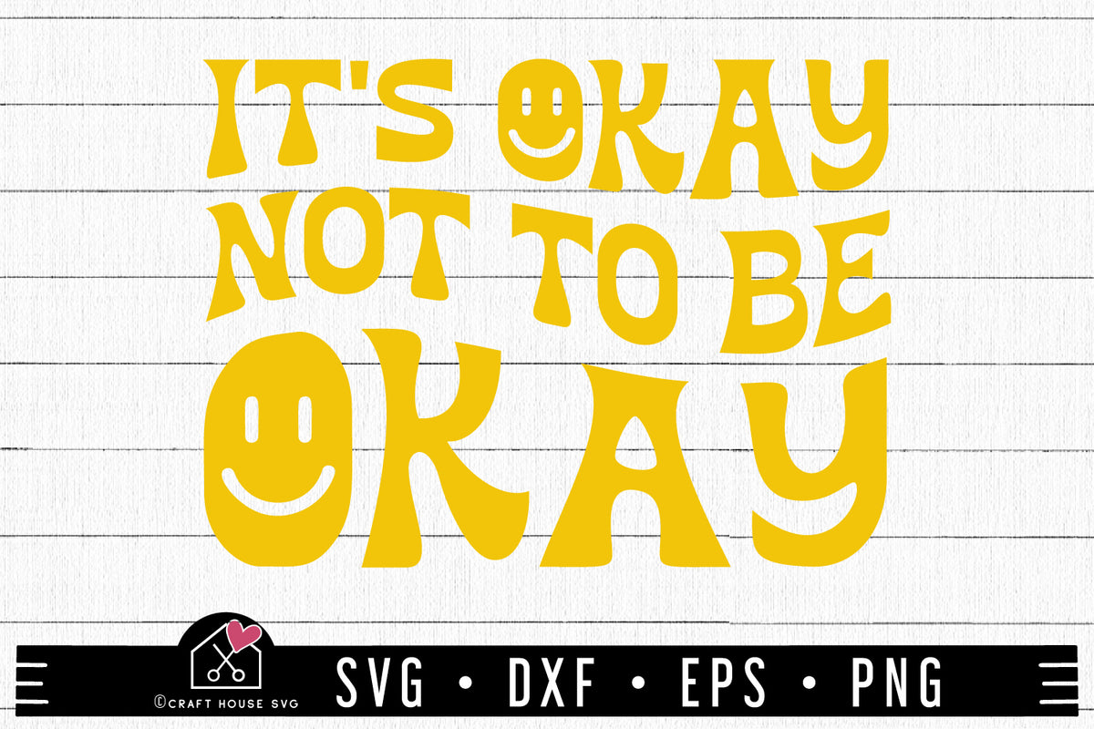 Its Okay Not To Be Okay Smiley SVG Mental Health Awareness Cut File ...