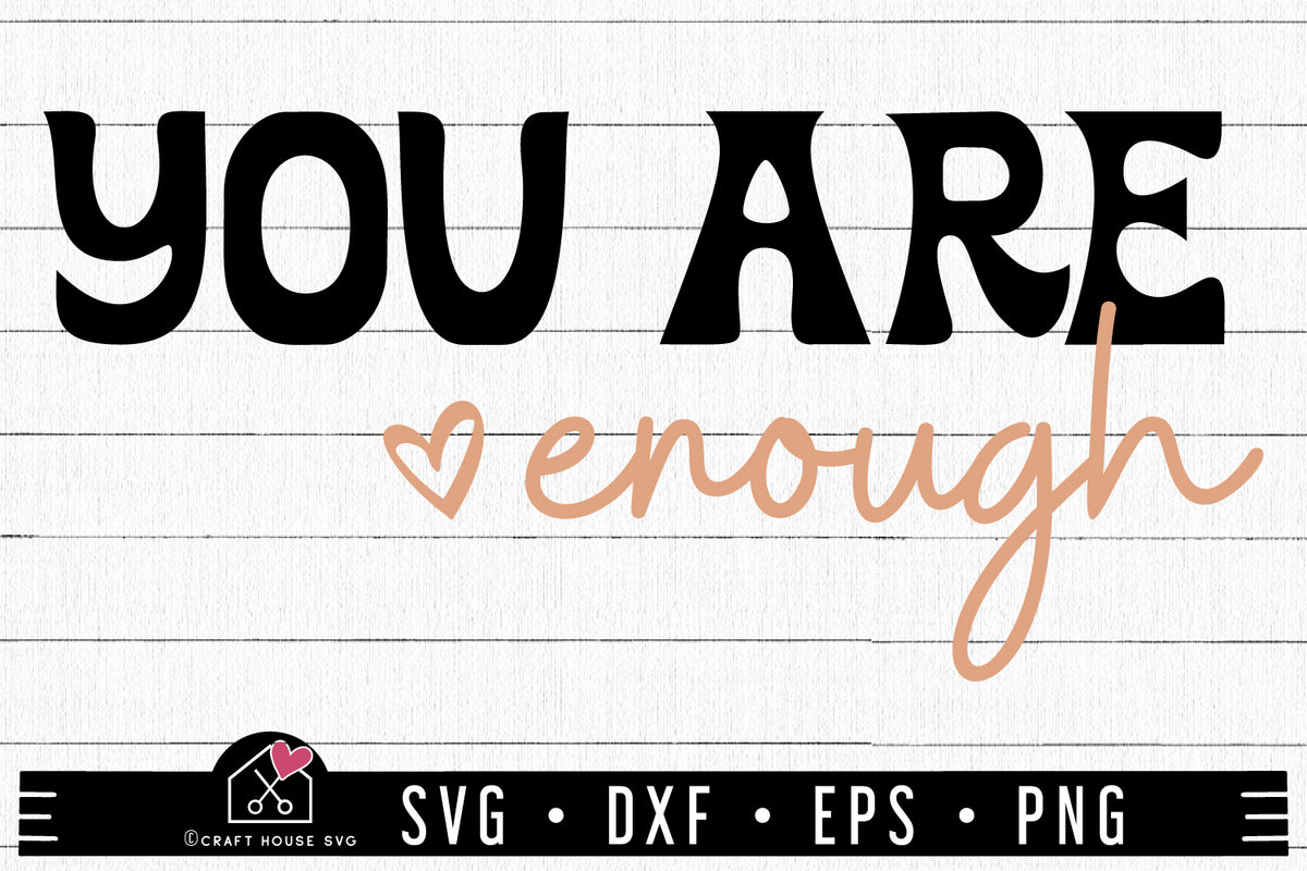 You Are Enough SVG Mental Health Awareness Cut File - Craft House SVG