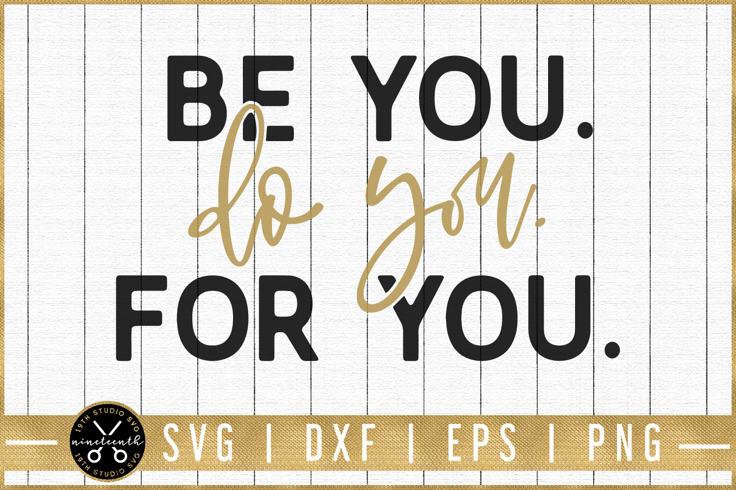 Be you. Do you. For you. SVG | M51F | Motivational SVG cut file ...