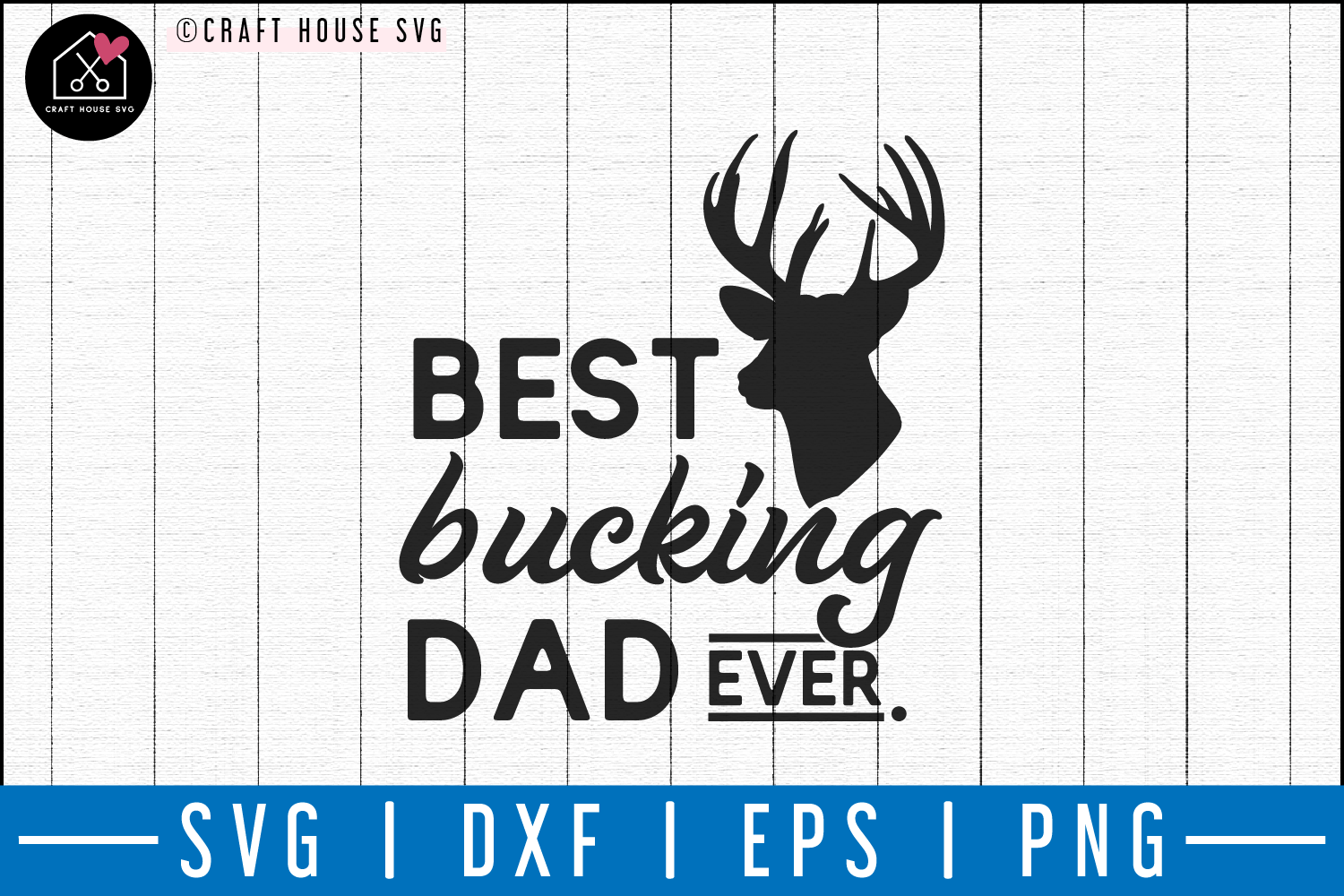 Best bucking dad ever SVG | M50F | Dad SVG cut file - Craft House SVG