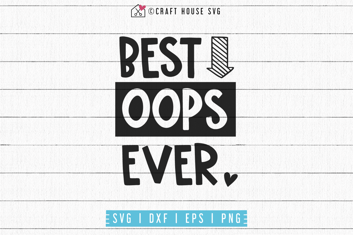 Best oops ever SVG | M53F - Craft House SVG