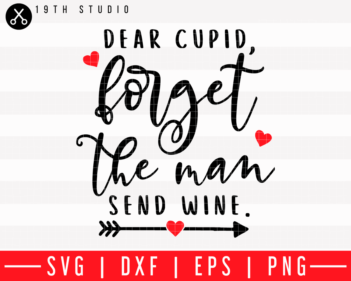 Dear cupid forget the man send wine SVG | M43F11 - Craft House SVG