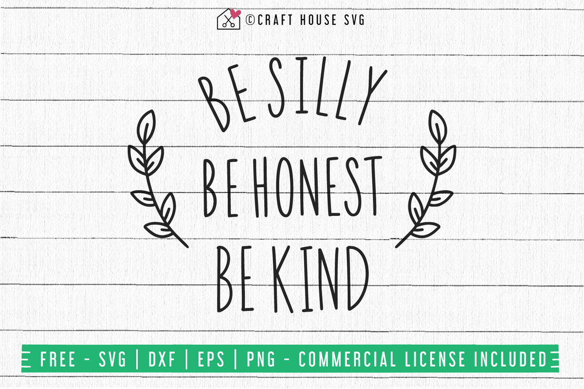 Free Be Silly Be Honest Be Kind SVG | FB70 - Craft House SVG
