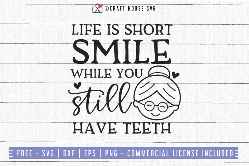 Free Life is short smile while you still have teeth SVG | FB71 - Craft