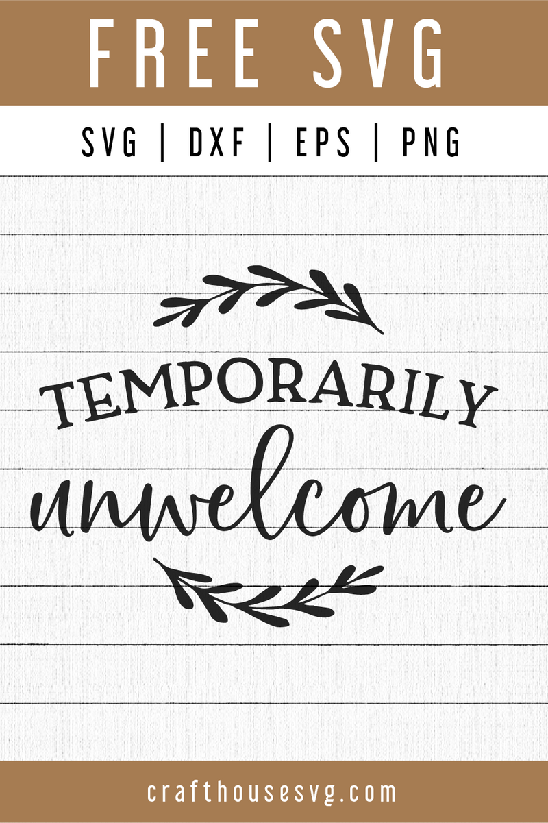 FREE Temporarily Unwelcome SVG | FB84 - Craft House SVG
