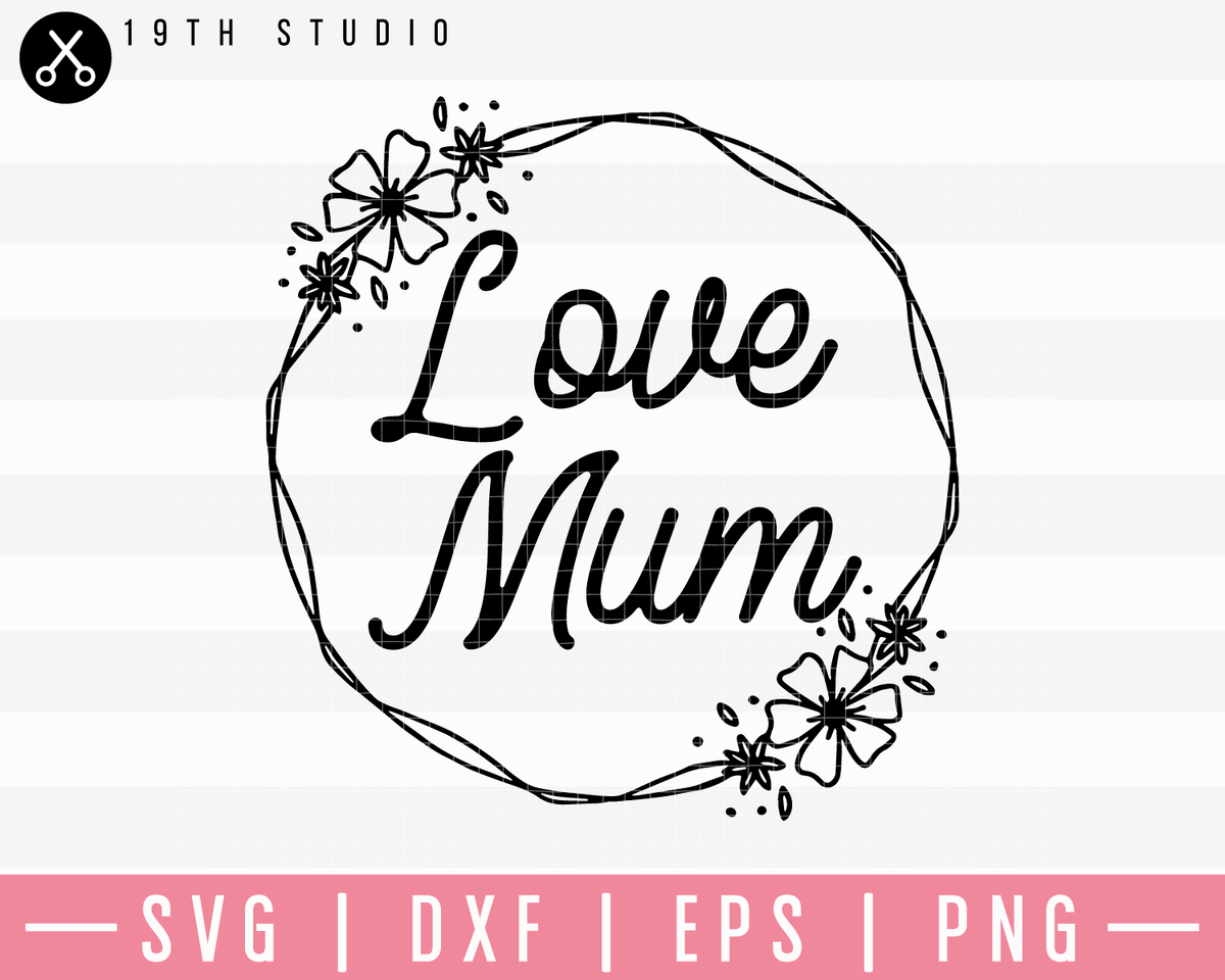 Love Mum SVG | M23F6 - Craft House SVG