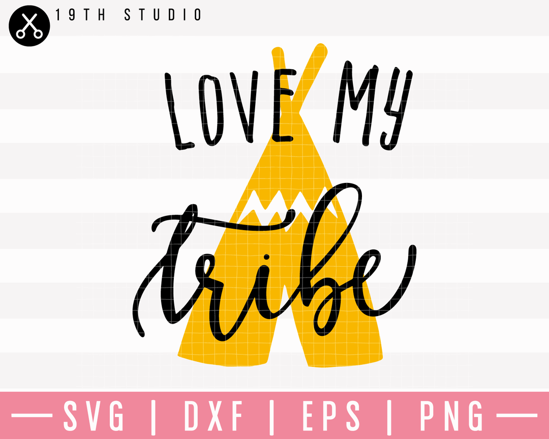 Love My Tribe SVG | M23F7 - Craft House SVG