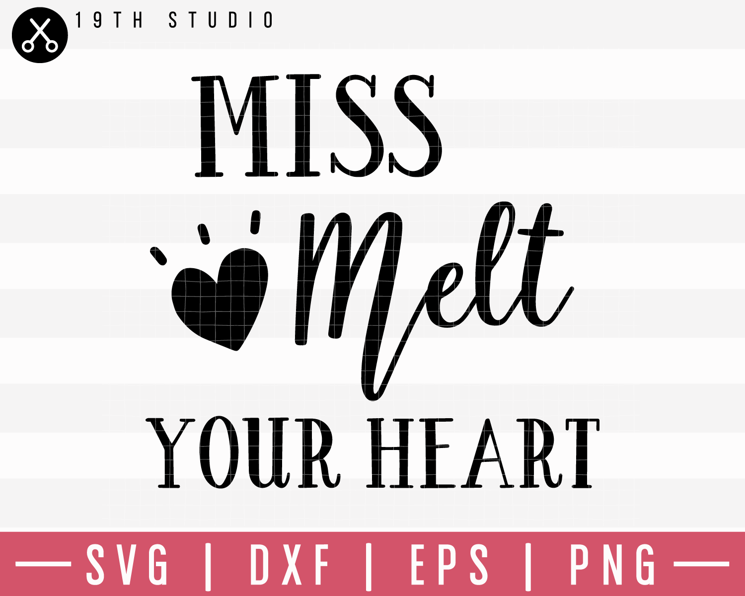Miss Melt Your Heart Svg M19f26 Craft House Svg