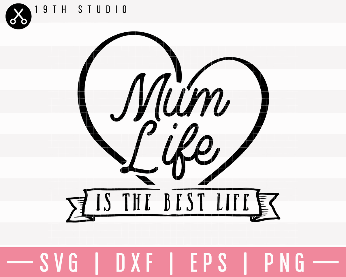 Mum Life Is The Best Life SVG | M23F21 - Craft House SVG