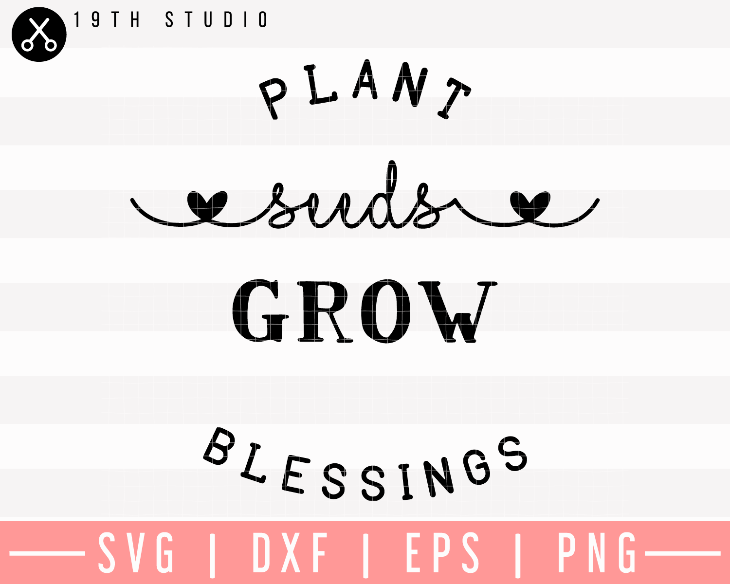 Plant Seeds Grow Blessings SVG | M26F13 - Craft House SVG
